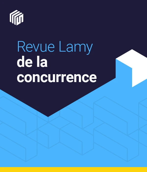 Revue Lamy de la concurrence : Droit de la concurrence